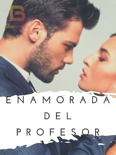 ENAMORADA DEL PROFESOR PDF y novela en línea por Aimara para leer gratis - Romántica Historias ...