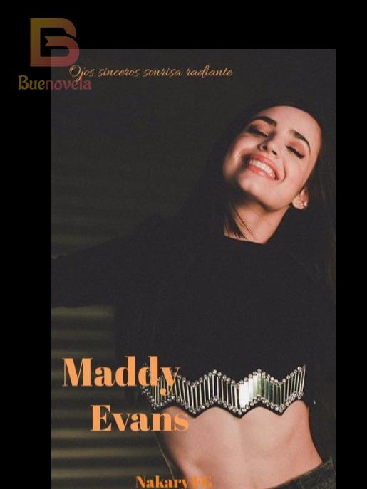 Maddy Evans. PDF y novela en línea por Nakary para leer gratis - Adolescente Historias - BueNovela