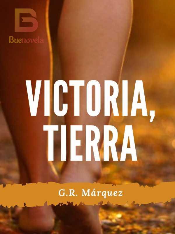 Victoria, tierra PDF y novela en línea por Gregoria R. Márquez Díaz ...
