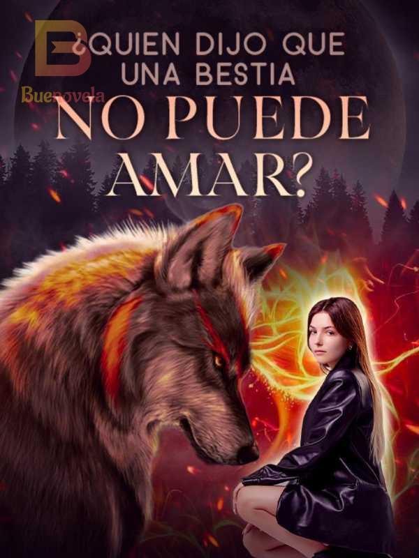 ¿Quien dijo que una Bestia no puede Amar? PDF y novela en línea por 192 ...