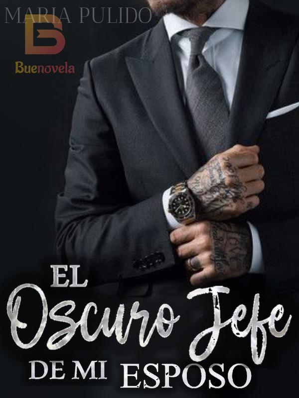 EL OSCURO JEFE DE MI ESPOSO - CAPÍTULO 1 — Buenovela
