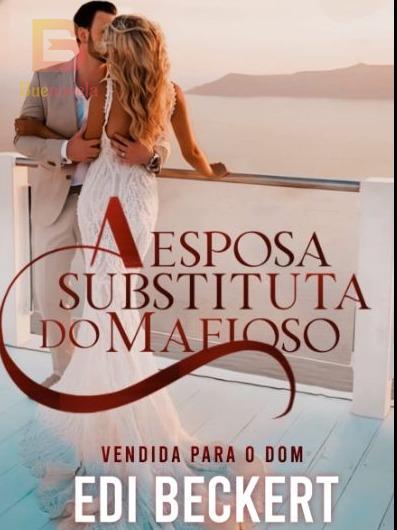 A esposa substituta do Mafioso PDF e romance online por Edi Beckert ...