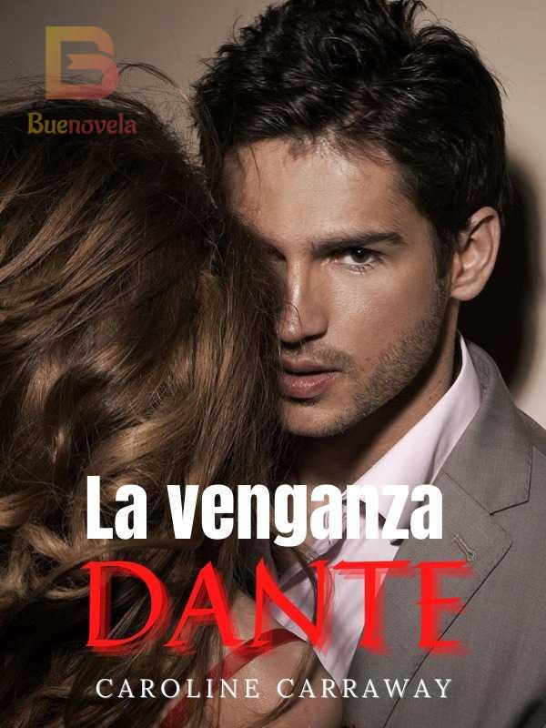 La venganza de Dante. PDF y novela en línea por Caroline Carraway para leer gratis - Romántica ...