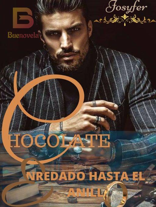 Chocolate enredado hasta el anillo PDF y novela en línea por Josyfer para leer gratis - urbano ...