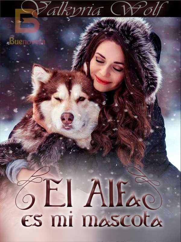 El Alfa es mi mascota PDF y novela en línea por Valkyria Wolf para leer ...