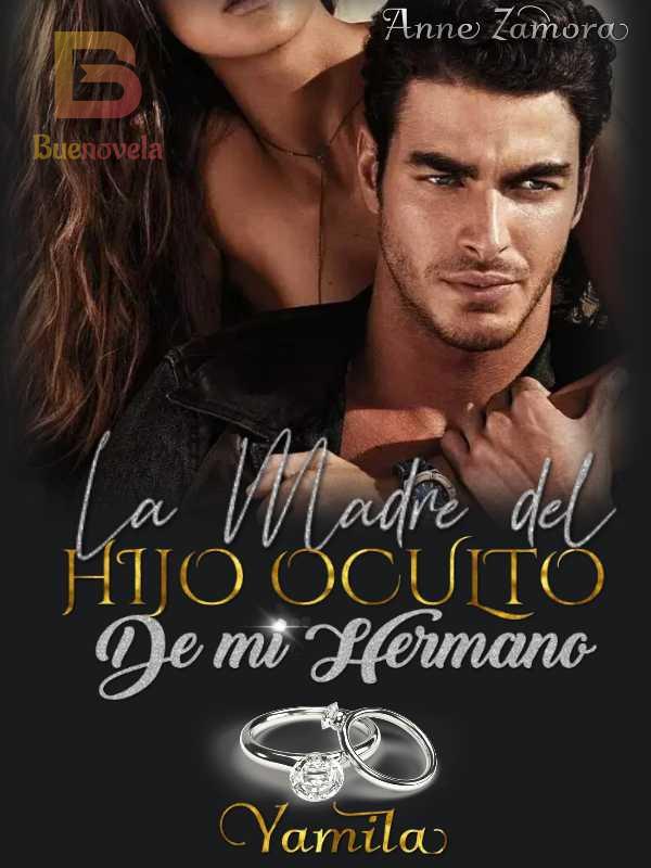 LA MADRE DEL HIJO OCULTO DE MI HERMANO, YAMILA - PREFACIO Novela y PDF ...
