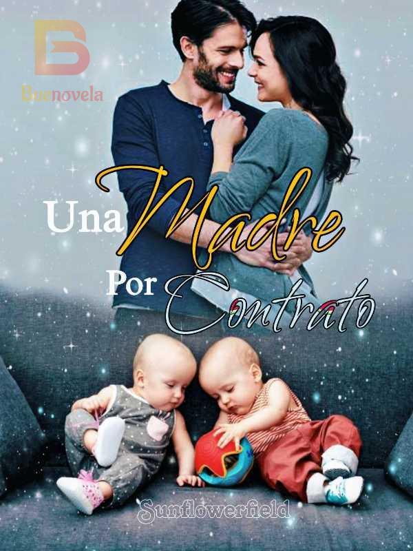 Una madre por contrato PDF y novela en línea por Sunflowerfield para leer gratis - Romántica ...