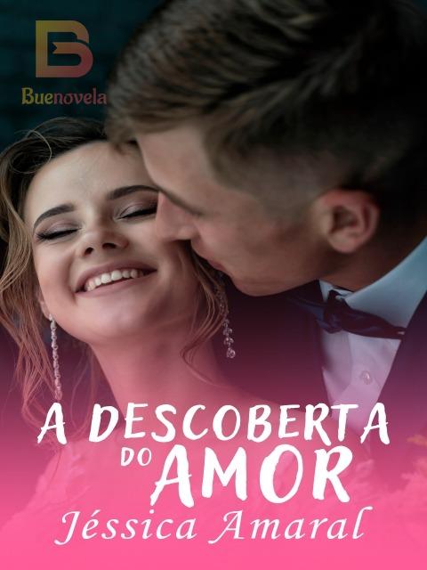 A descoberta do amor PDF e romance online por Jéssica Amaral para ler ...