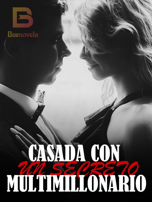 Casada Con Un Multimillonario Secreto PDF y novela en línea por ...