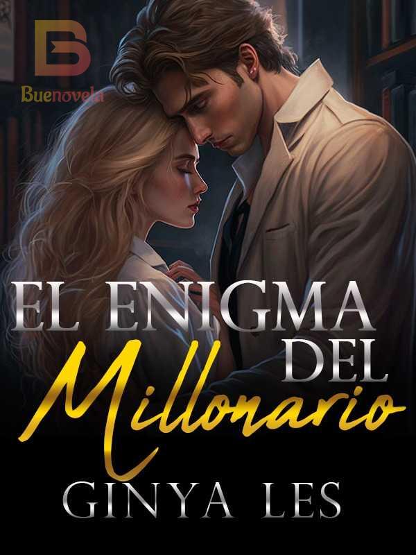 El enigma del millonario - El problema Novela y PDF en línea por Ginya Les | Leer Romántica ...