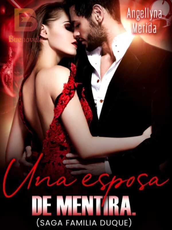 Una esposa de mentira. (Saga familia Duque) PDF y novela en línea por Angellyna Merida para leer ...