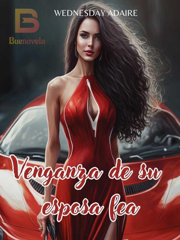 Venganza de su esposa fea PDF y novela en línea por Wednesday Adaire para leer gratis ...